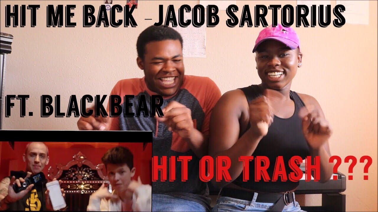 HIT ME BACK- JACOB SARTORIUS FT. BLACKBEAR (HIT OR TRASH) - YouTube