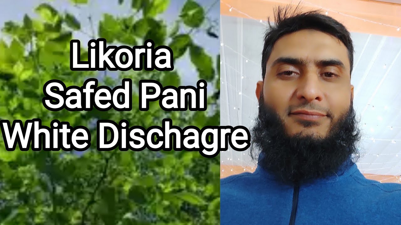 Likoria👉 Safed Pani👉 White Discharge Ka Elag | Dr Madhatullah Khan ...