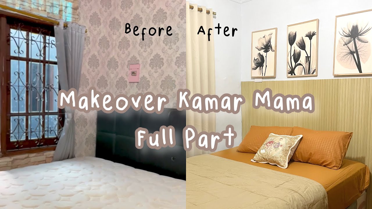 MAKEOVER KAMAR MAMA SEMUA PART SAMPAI SELESAI! - YouTube