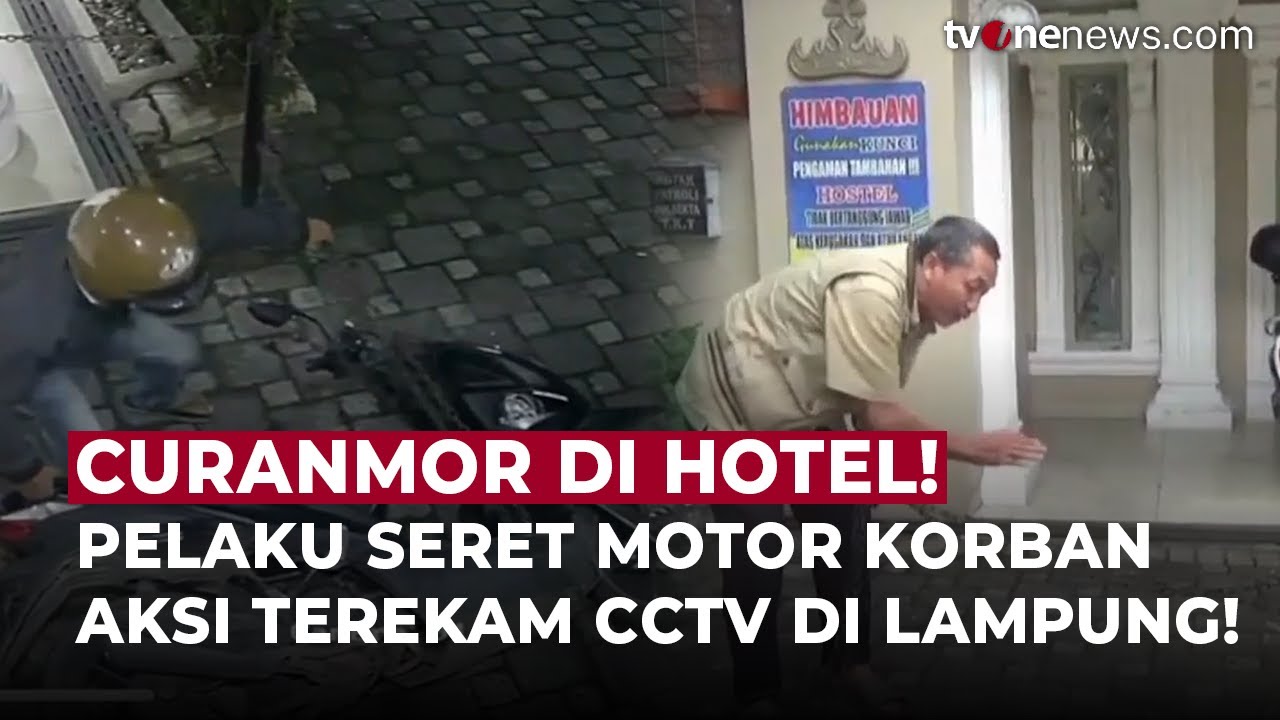 Aksi Curanmor di Hotel Lampung, Pelaku Seret Motor Korban Terekam CCTV ...