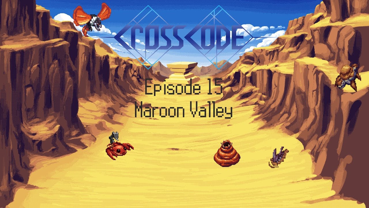 Crosscode Ep15 - Maroon Valley - YouTube