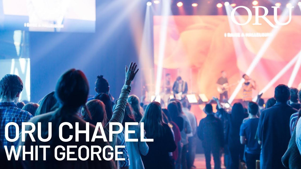 ORU Chapel 2019: "Identity, Purpose, & Gratitude " by Whit George | Nov ...