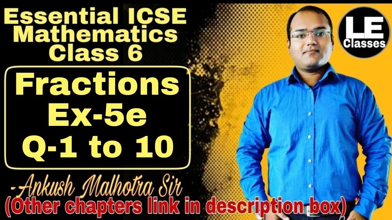 Fractions Ex- 5e | ICSE Class 6 maths chapter 5 | Essential ICSE ...
