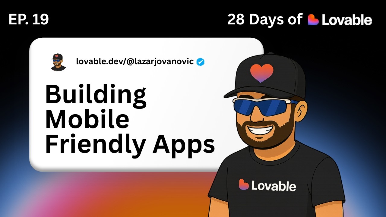 Building Mobile Friendly Apps with Lovable (28 Days of Lovable - EP. 19 ...