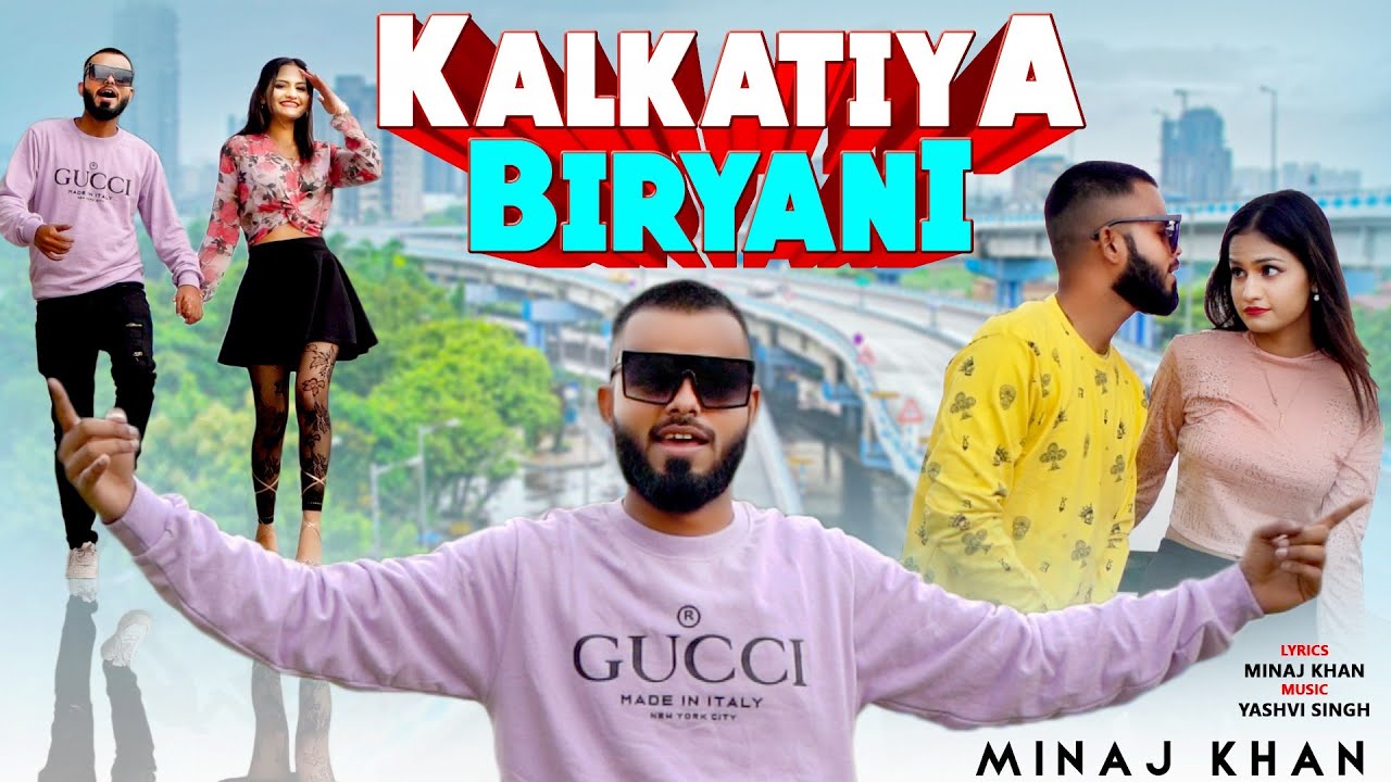 Minaj Khan - Kalkatiya Biryani (Offical Music Video) New Kolkata Rap ...