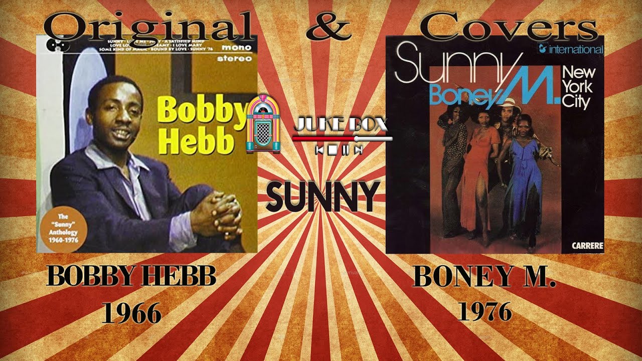 [Original & Cover] SUNNY: Bobby Hebb vs. Boney M. - YouTube
