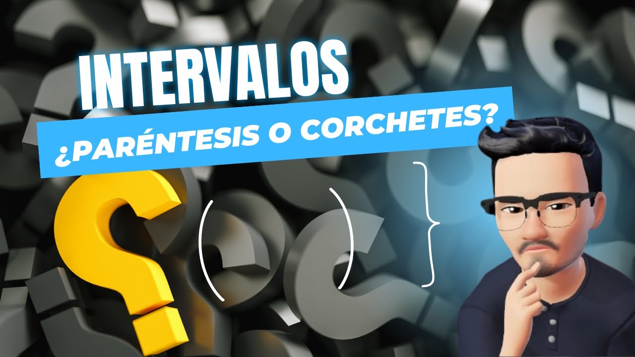 Intervalos.. ¿Cuándo utilizo paréntesis o corchetes? - Explicación ...