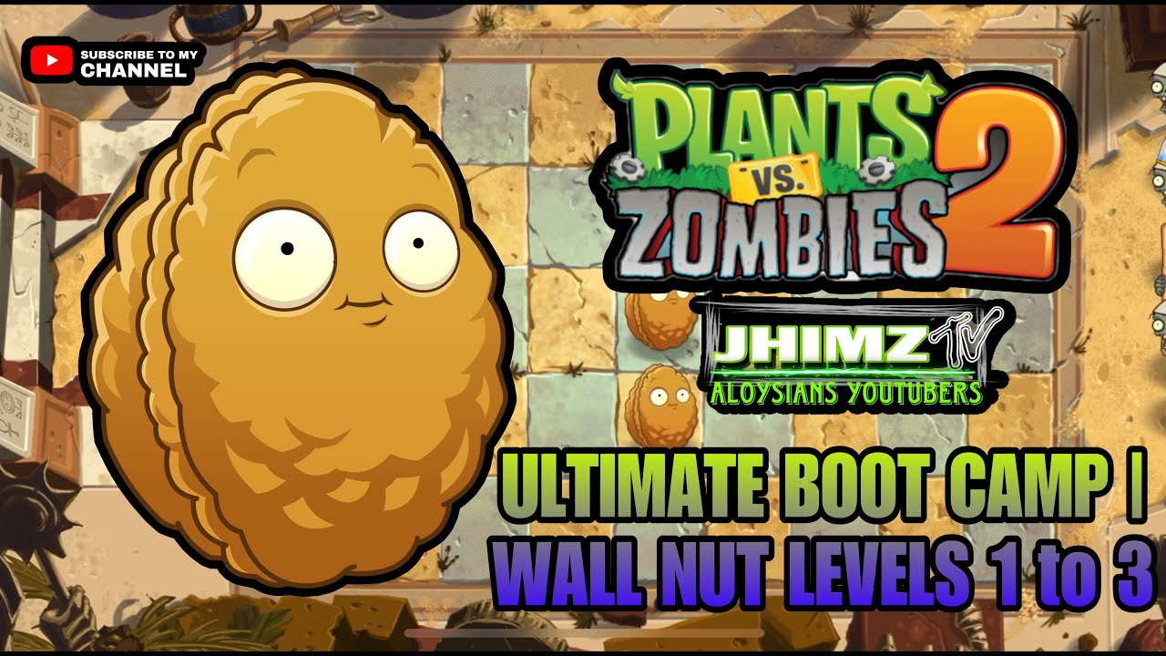 PLANTS VS. ZOMBIES 2: ULTIMATE BOOT CAMP WALL NUT LEVEL 1 to 3 - YouTube