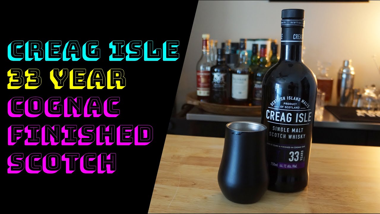 Creag Isle 33 year Cognac finished Scotch - YouTube