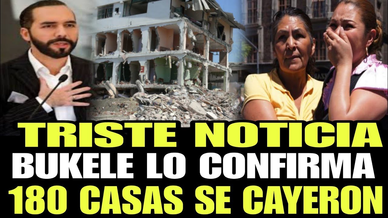 TRISTE NOTICIA NAYIB BUKELE LO CONFIRMA FUERON 180 CASAS LAS QUE SE ...