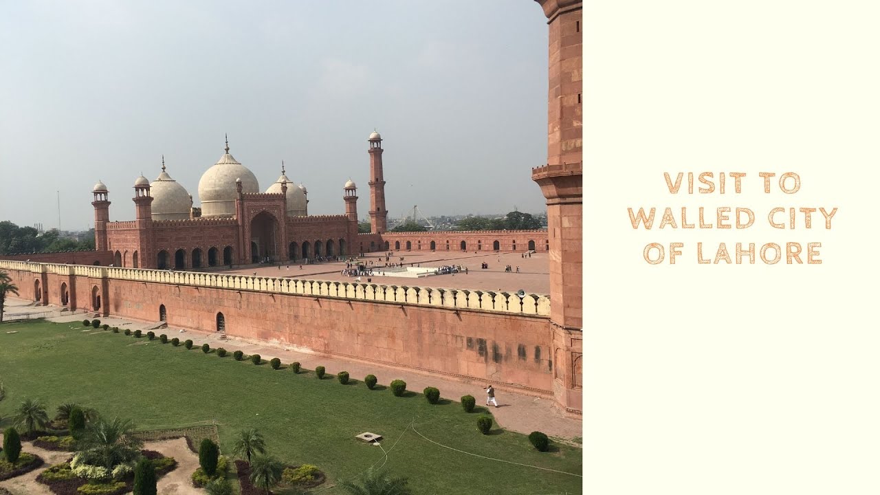 Visit to Walled City of Lahore | Travel Vlog | Historical Places # ...