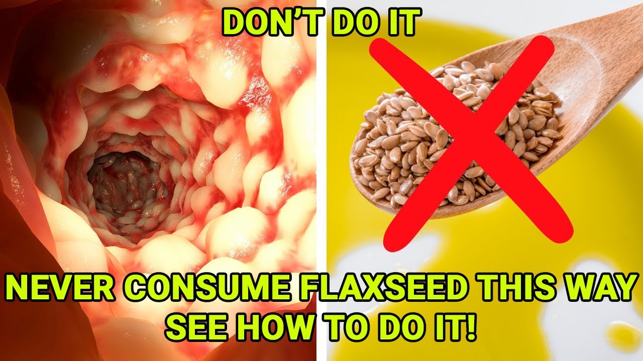 Never Consume Flaxseed This Way, See How To Do It! | HEALTH BENEFITS OF ...