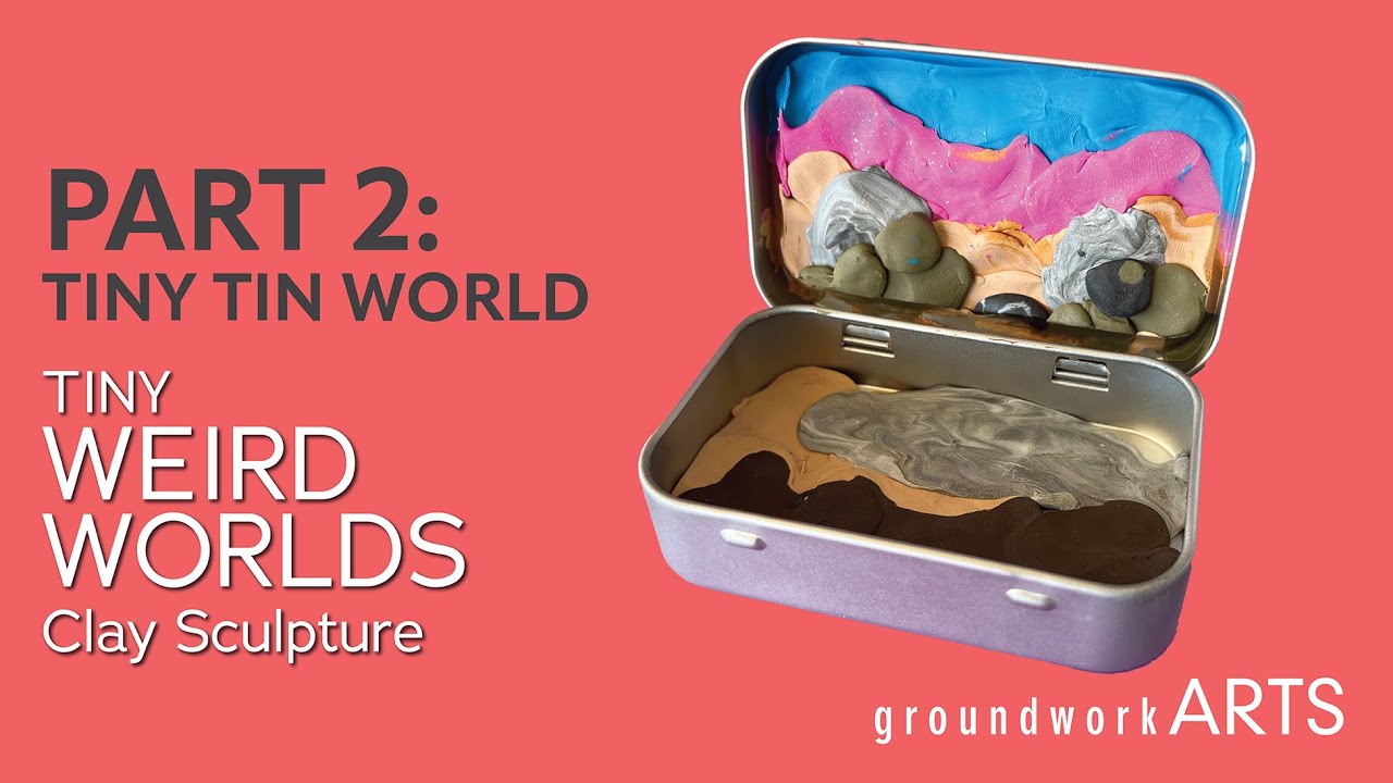 S5 P6/37 PART 2 - Tiny Weird Worlds, Clay Sculpture Project - YouTube