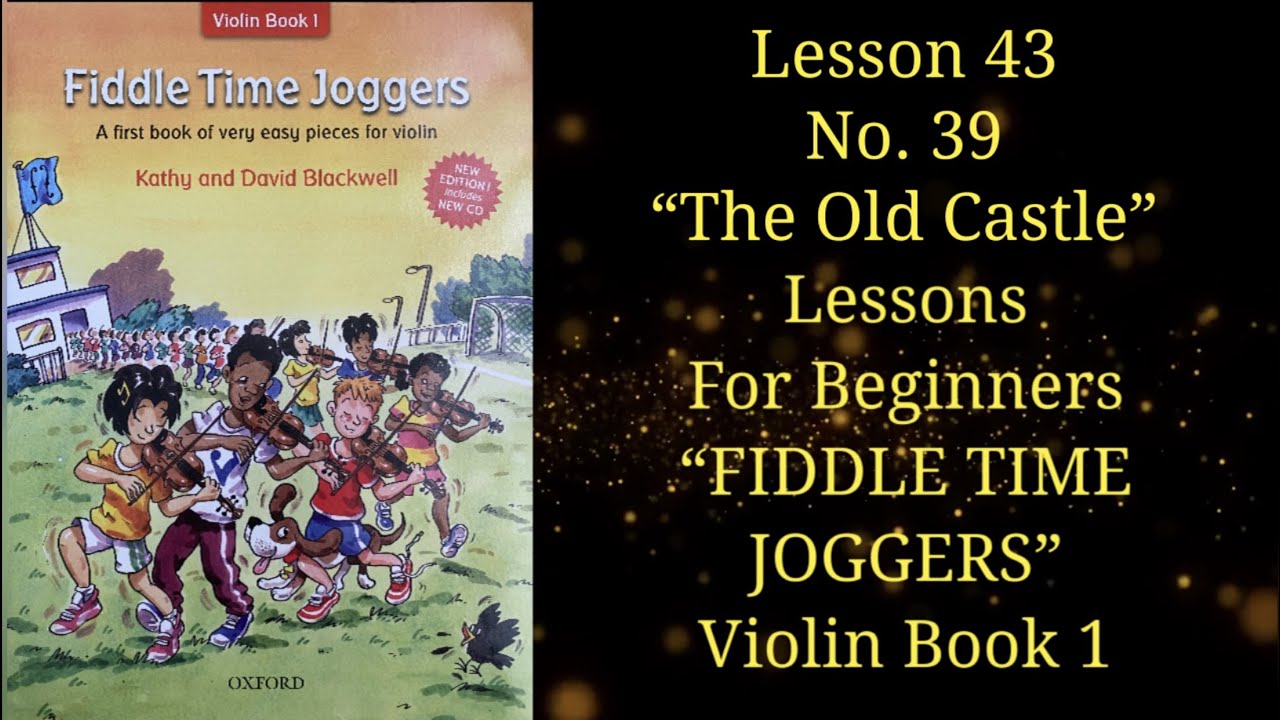 Lesson 43 No.39 "The Old Castle" Fiddle Time Joggers | Violin Lessons ...