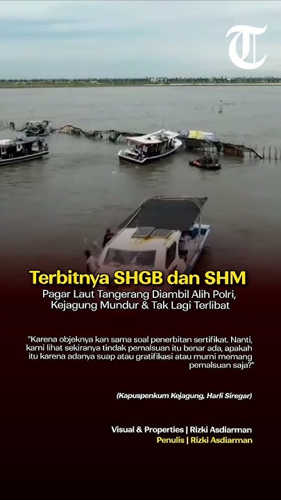 Terbitnya SHGB dan SHM Pagar Laut Tangerang Diambil Alih Polri, Kejagung Mundur & Tak Lagi ...