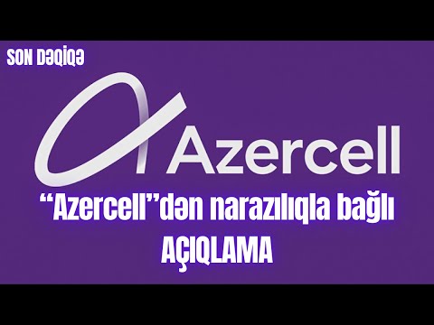 “Azercell”dən narazılıqla bağlı AÇIQLAMA