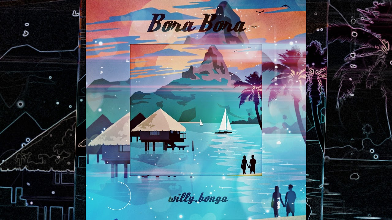 willy.bonga - bora bora - YouTube