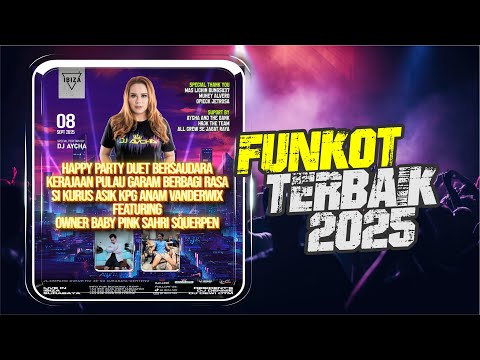 DJ AYCHA - HAPPY PARTY DUET BERSAUDARA KERAJAAN PULAU GARAM - ANAM VERDERWIX FT SAHRI SQUERPEN