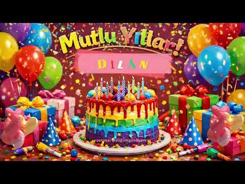 Doğum günü şarkısı Dilan | Doğum Günün Kutlu Olsun Dilan