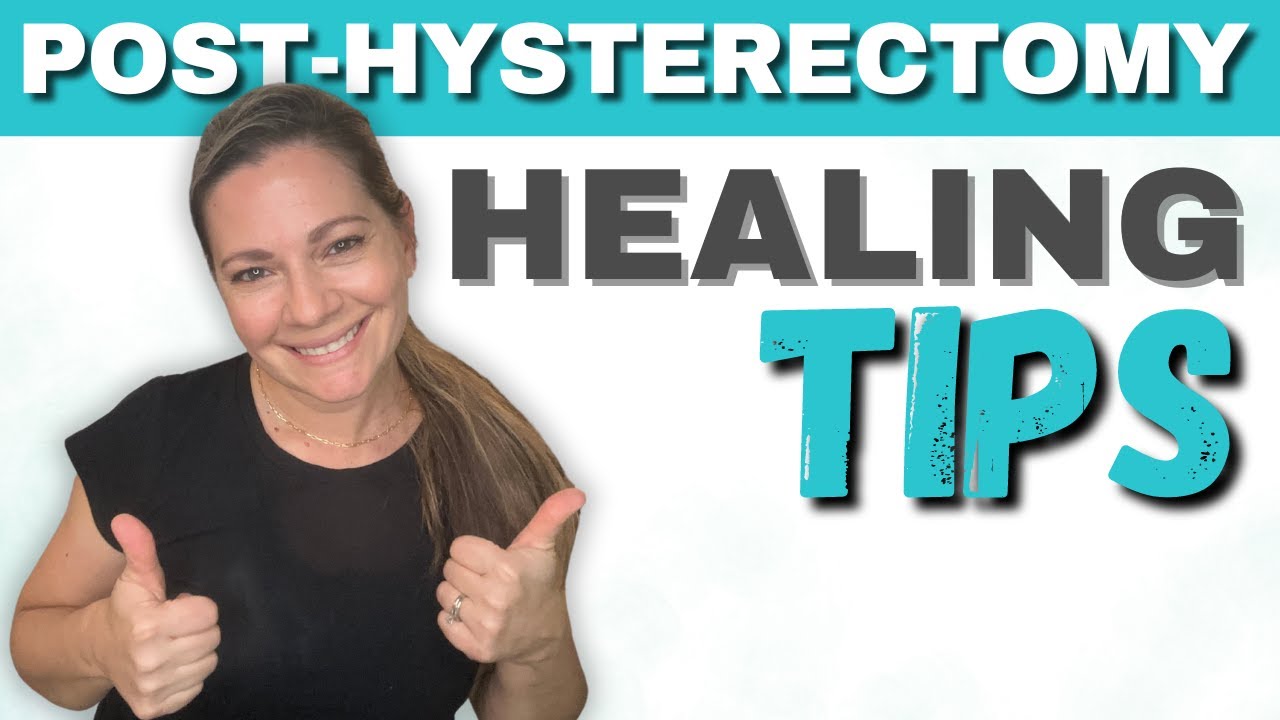 Heal Quickly After Hysterectomy With These 4 Essential Steps - YouTube