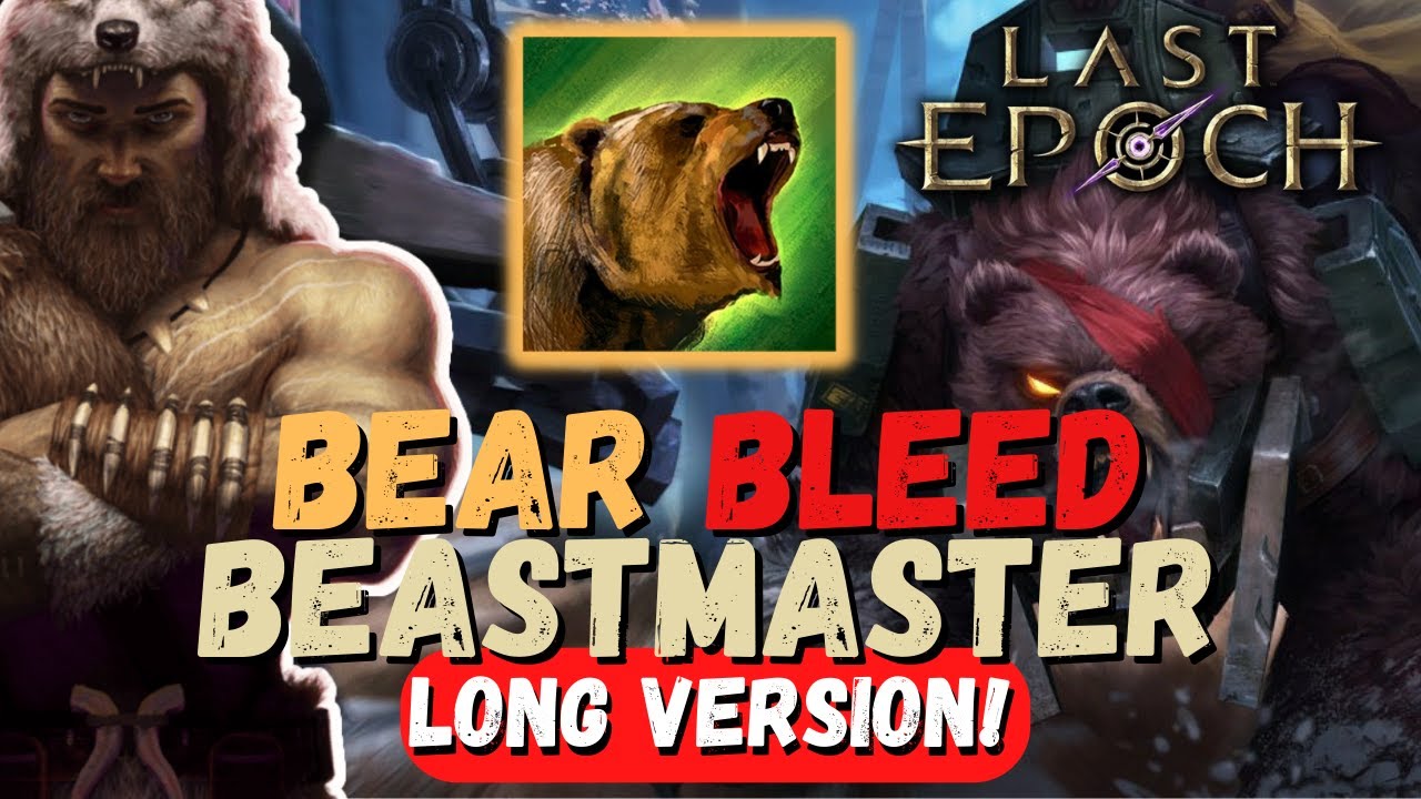 Summon Bear Bleed Beastmaster | Last Epoch | Long Version | LE Builds ...