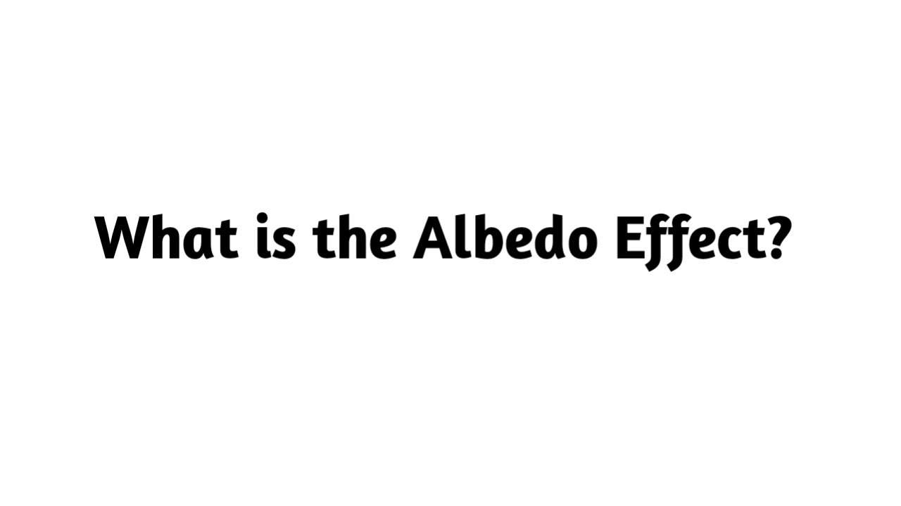 What is the Albedo Effect ? - YouTube