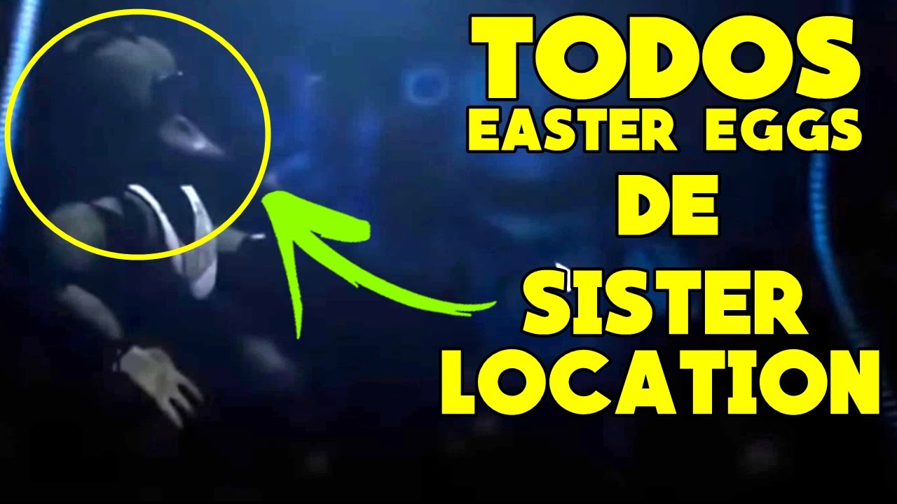 TODOS OS EASTER EGGS DE FNAF: SISTER LOCATION! || CHICA, GOLDEN FREDDY ...