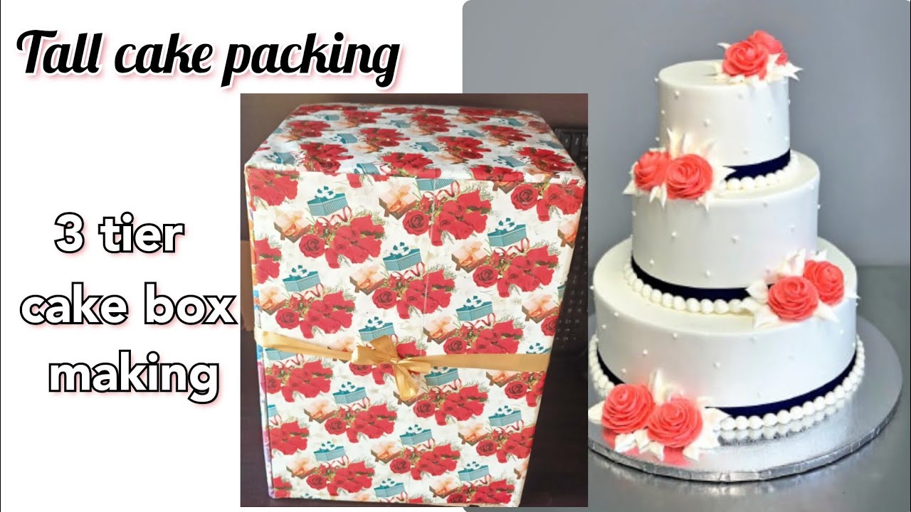 Homemade cake box for tall cake | How to pack 3 tier cake | DIY cake ...