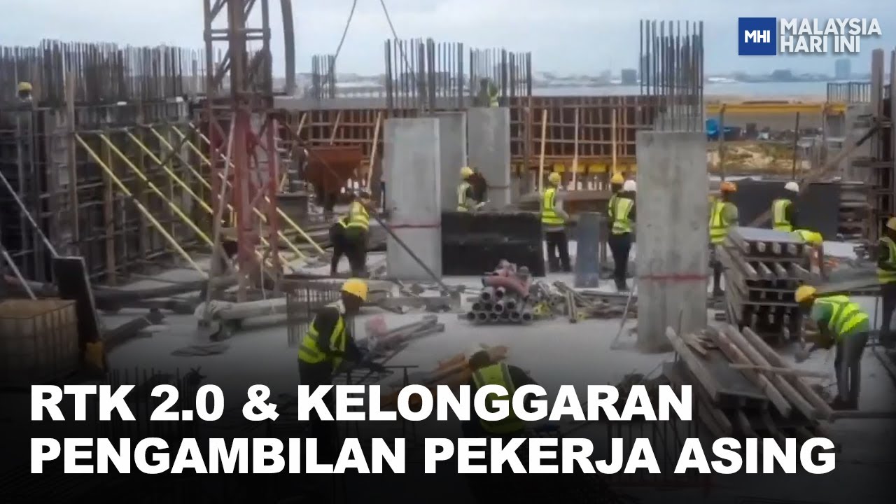 RTK 2.0 & Kelonggaran Pengambilan Pekerja Asing | MHI (2 Februari 2023) - YouTube