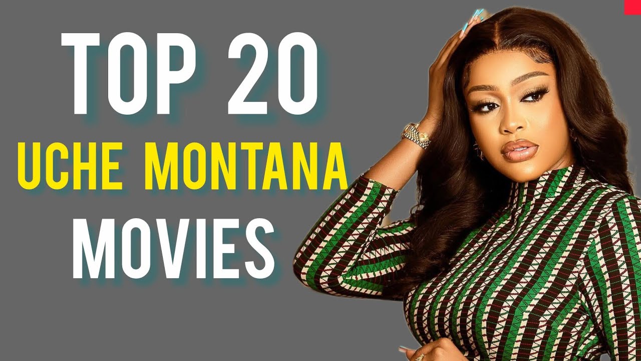 Best of Uche Montana // 20 Best Uche Montana Movies - YouTube