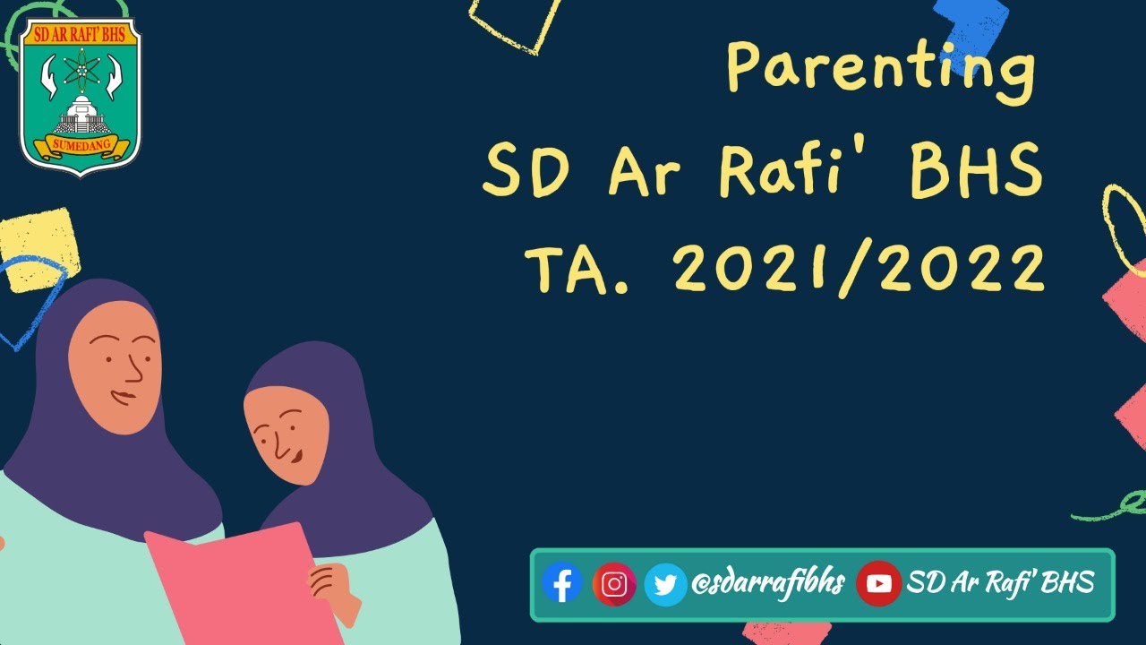 SD AR RAFI' BHS : Parenting Kelas 2 s.d. Kelas 5 Tahun Ajaran 2021/2022 - YouTube
