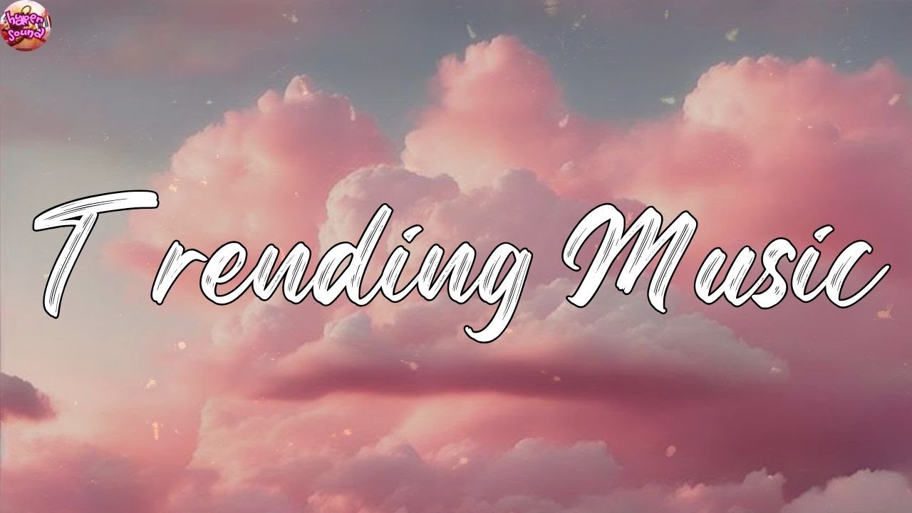 Top Trending Songs 2025 | Best Music Selection - YouTube