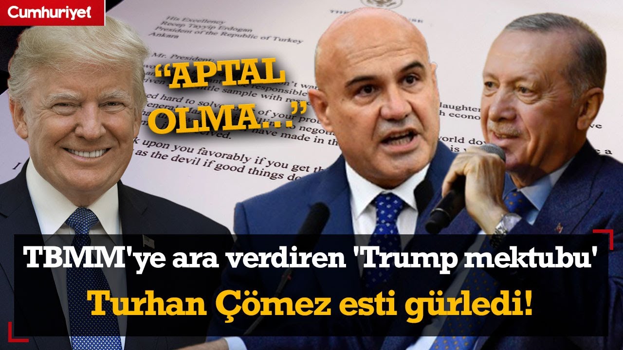 TBMM'ye ara verdiren 'Trump mektubu' Turhan Çömez esti gürledi! 'Aptal ...