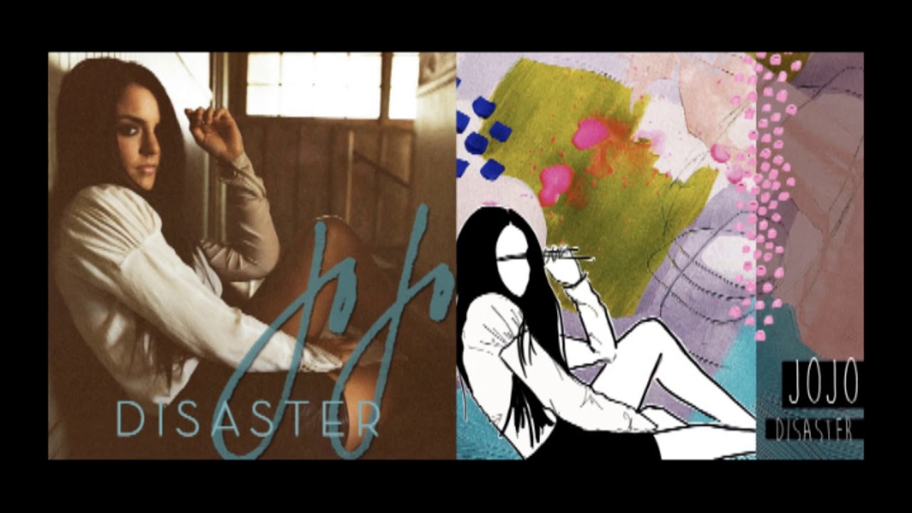 Joanna JoJo Levesque - Disaster *2018 version* Lyrics in description ...