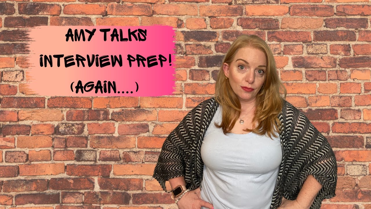 Amy Talks Interview Prep! (Again....) - YouTube