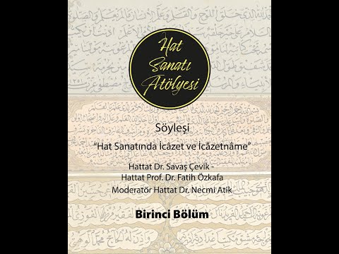 Hat Sanatı Atölyesi 21. Program - Hat Sanatında İcazet ve İcâzetnâme -1. Bölüm