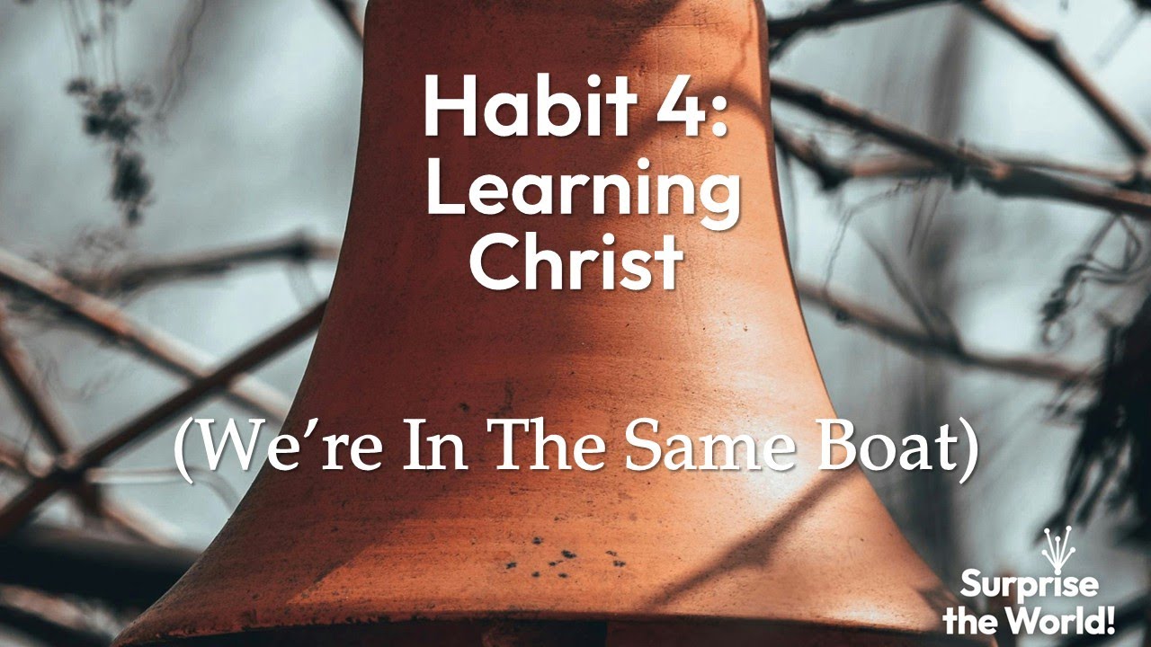 Surprise The World: "Habit 4 - Learning Christ" (02/16/25) - YouTube