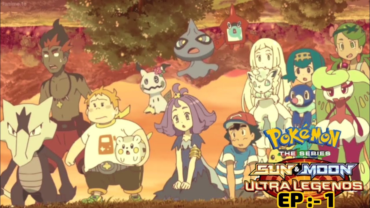 Pokémon THE SERIES SUN & MOON ULTRA LEGEND'S EPISODE :-1 - YouTube
