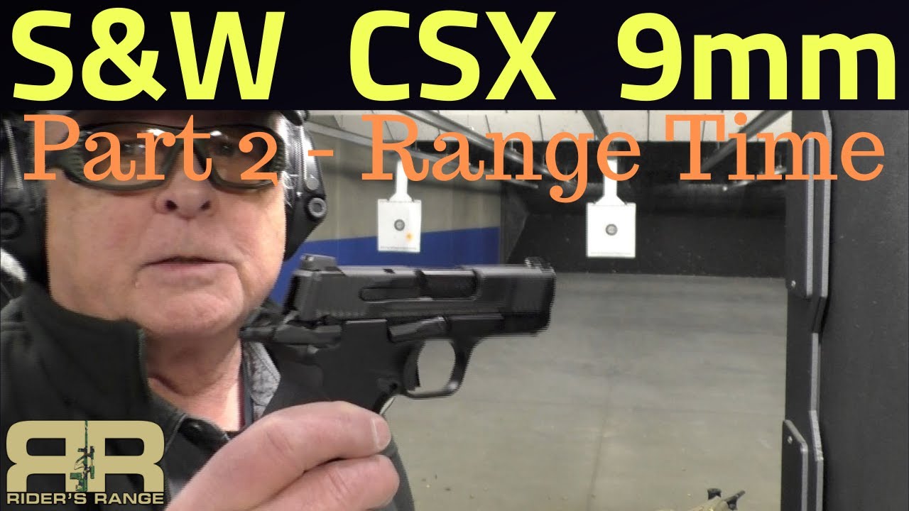 S&W CSX Part 2 - Range Time - YouTube