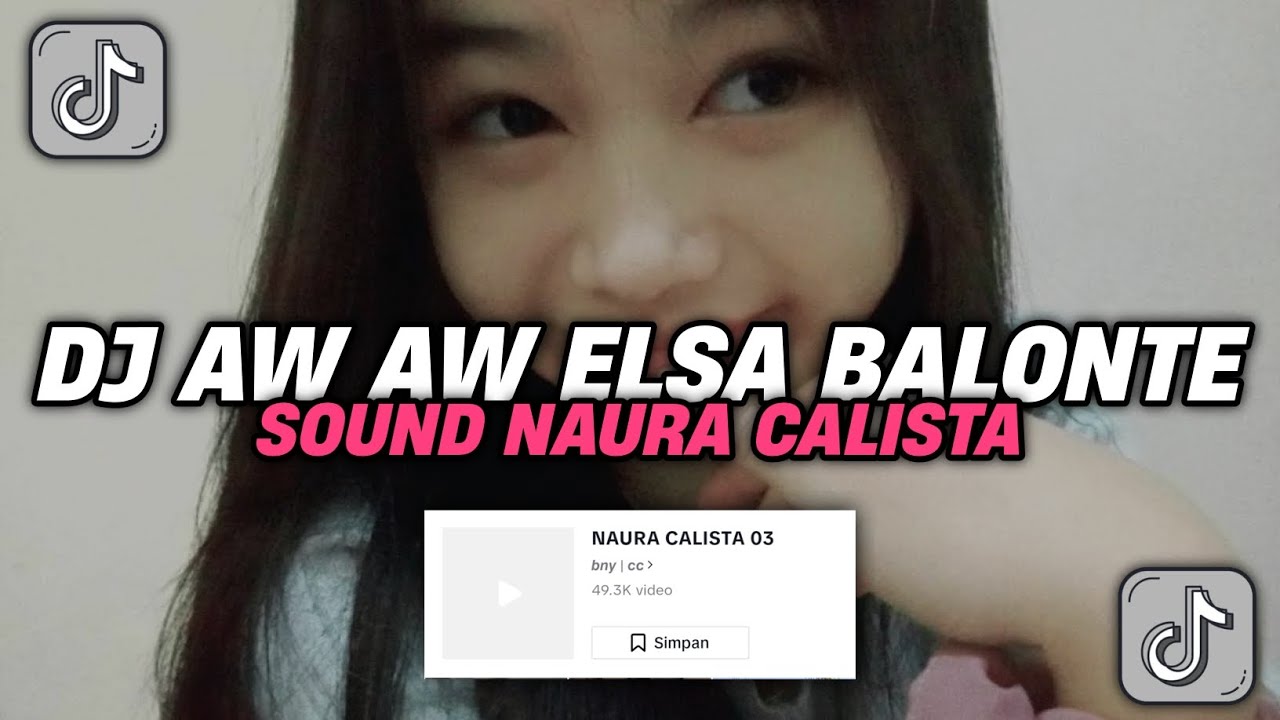 DJ AW AW AW SOUND NAURA CALISTA 03 | DJ ELSA BALONTE VIRAL TIK TOK TERBARU 2024 - YouTube