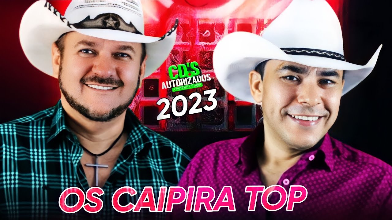 OS CAIPIRA TOP/ REPERTÓRIO NOVO (2023) - YouTube