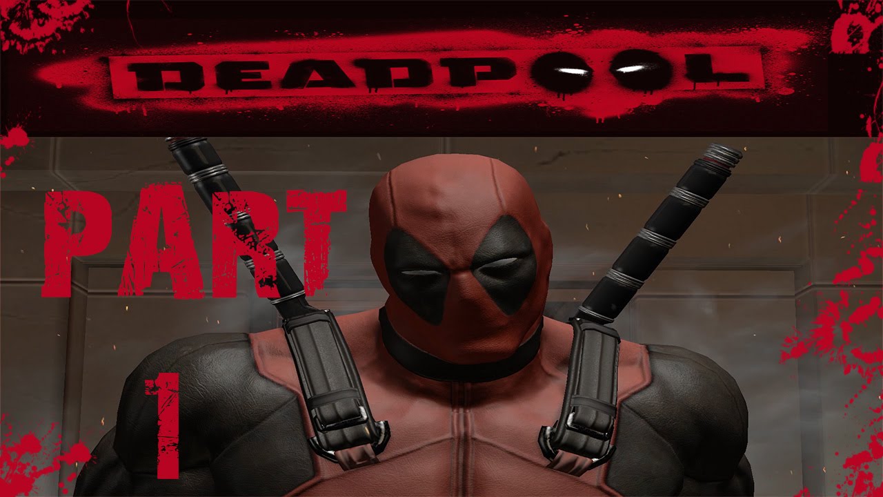 Deadpool Gameplay Walkthrough Part 1 HD1080P 60FPS - PC Xbox One/360 ...
