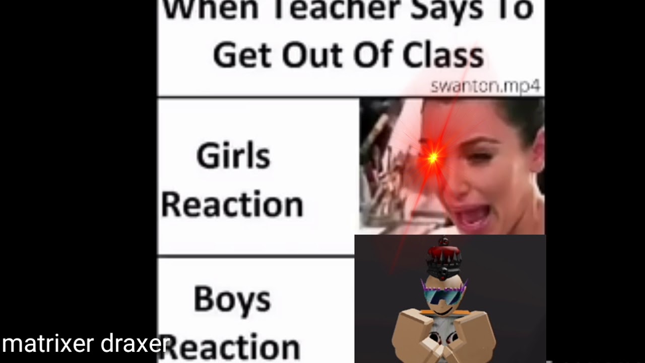 When Teacher says to Get Out Of Class roblox meme - YouTube