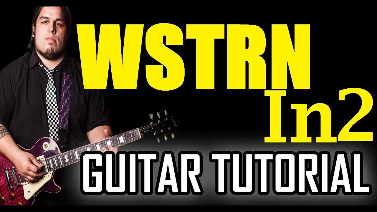 WSTRN - In2 *GUITAR TUTORIAL* - YouTube