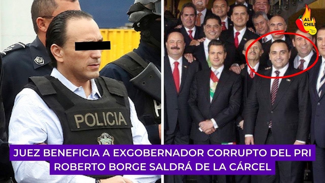 Juez deja salir de prisión a Borge, corrupto exgobernador del PRI - YouTube