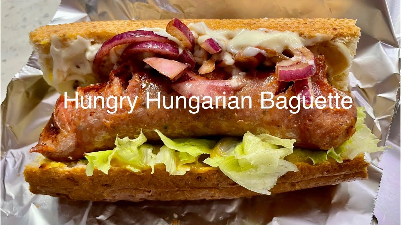 Hungry Hungarian Baguette - YouTube