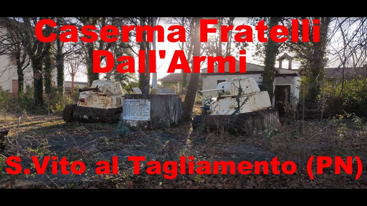 Caserma fratelli Dall'Armi - San Vito al Tagliamento (PN) - YouTube