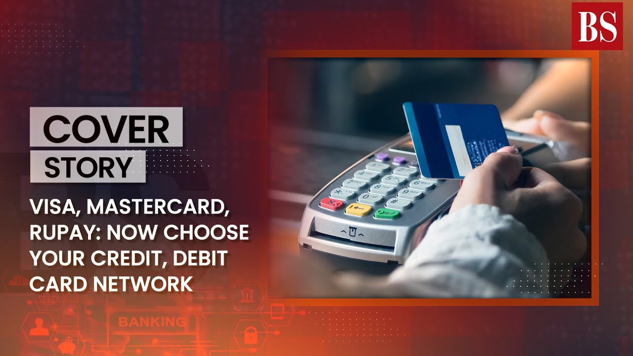 Visa, Mastercard, Rupay: Now choose your credit, debit card network ...
