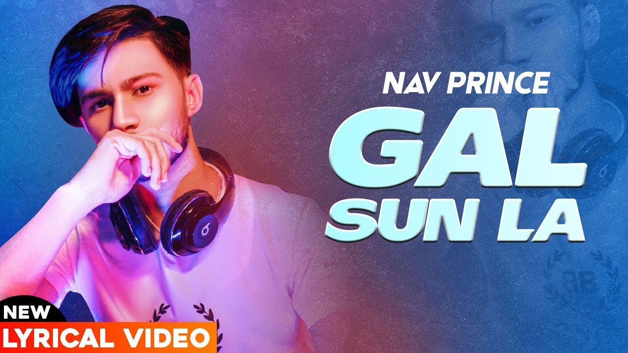 Gal Sun La (Official Lyrical Video) | Nav Prince | Latest Punjabi Songs ...
