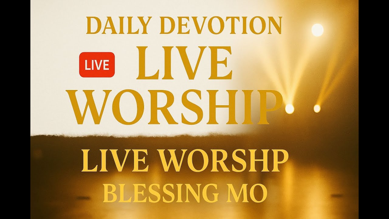 DAILY DEVOTION WORSHIP AND INTERCESSION - YouTube